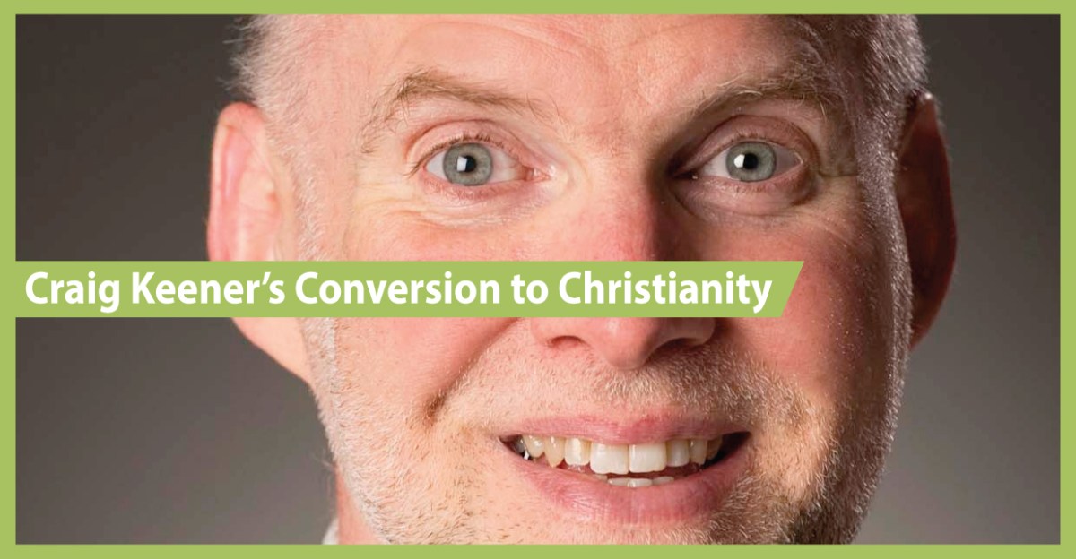 Why did New Testament Scholar Craig Keener Convert From Atheism to ...