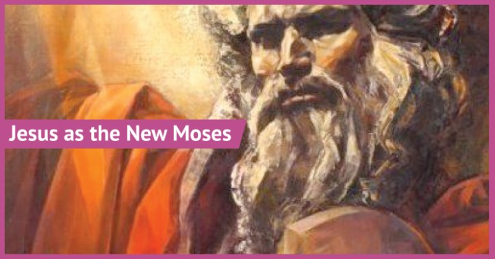 Jesus as the New Moses in Matthew’s Gospel – Bishop's Encyclopedia of ...