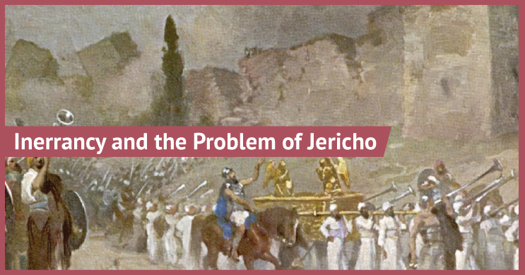 Inerrancy and the Problem of Jericho – Bishop's Encyclopedia of ...
