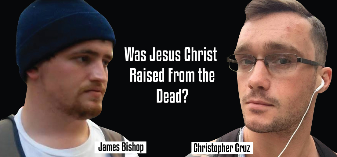 “Was Jesus Christ Raised From the Dead?” (Chris’ 1st Rebuttal) – Bishop ...