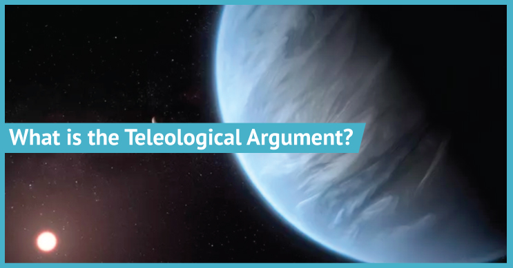 What is the Teleological Argument for God’s Existence? – Bishop's ...