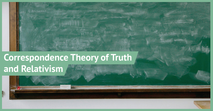 The Correspondence Theory of Truth and Relativism – Bishop's ...