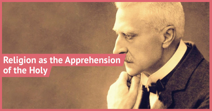 Rudolf Otto – Religious Experience as Apprehension of the Holy – Bishop ...