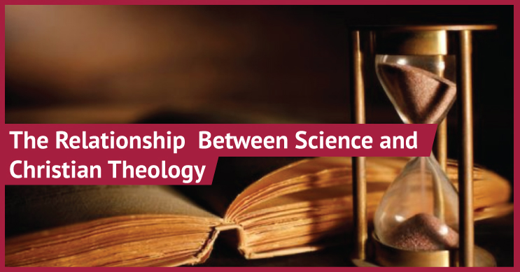 What is the Relationship Between Science and Christian Theology ...