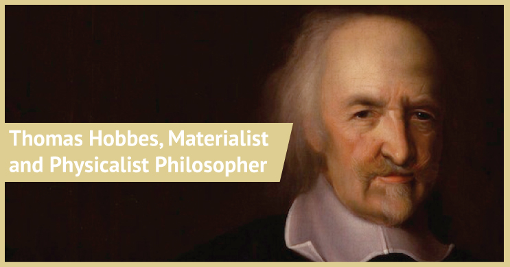 Thomas Hobbes – Materialist and Physicalist Philosopher – Bishop's ...