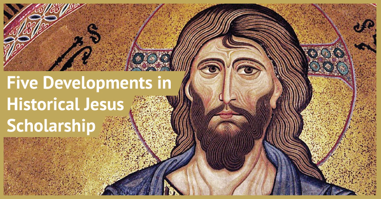 Five Major Developments in the Third Quest for the Historical Jesus ...