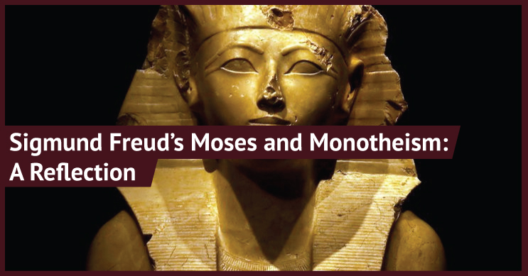 A Brief Evaluation of Sigmund Freud’s Moses and Monotheism – Bishop's ...