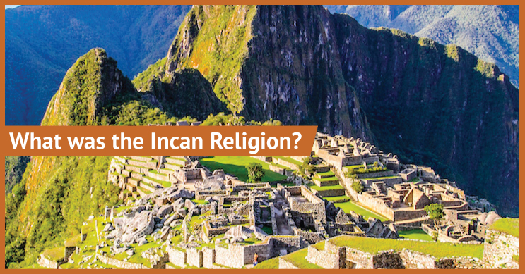 What was the Religion of the Incas? – Bishop's Encyclopedia of Religion ...
