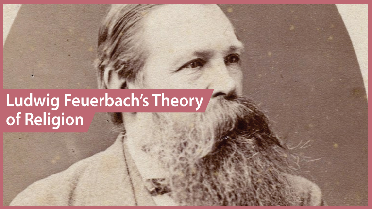 Ludwig Feuerbach Famous Quotes Ludwig Feurbach's Theory Of Religion:
