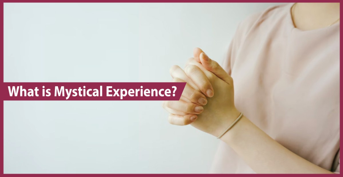 What is Mystical Experience? – Bishop's Encyclopedia of Religion ...