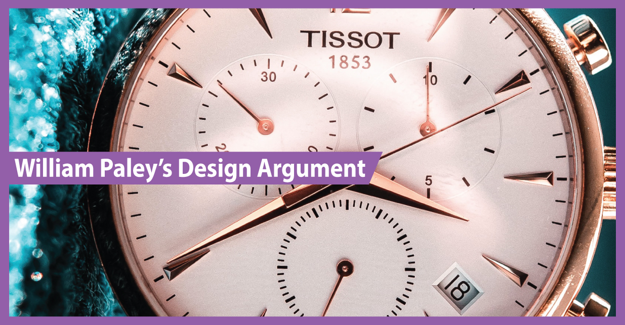 William Paley’s Design Argument and Objections – Bishop's Encyclopedia ...