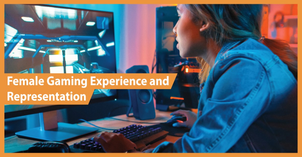 Female Gaming Experience and Representation in Video Game Virtual ...
