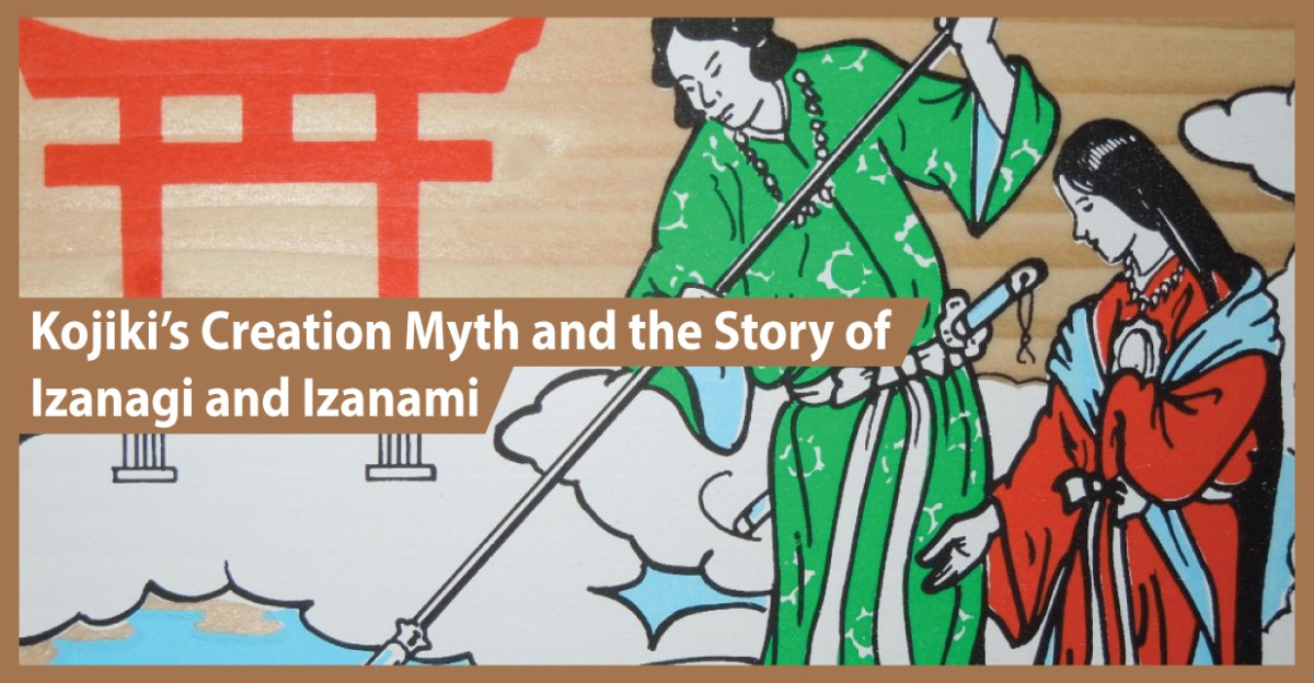 A Summary of the Kojiki’s Creation Myth and the Story of Izanagi and ...