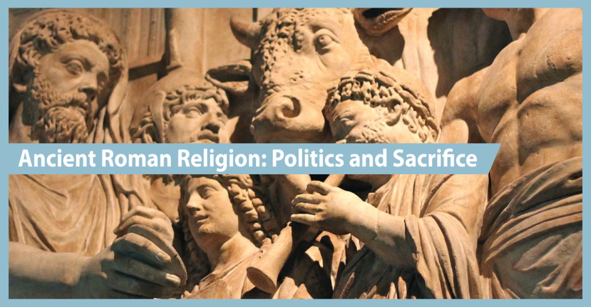 Roman Religion: Politics and Sacrifice – Bishop's Encyclopedia of ...